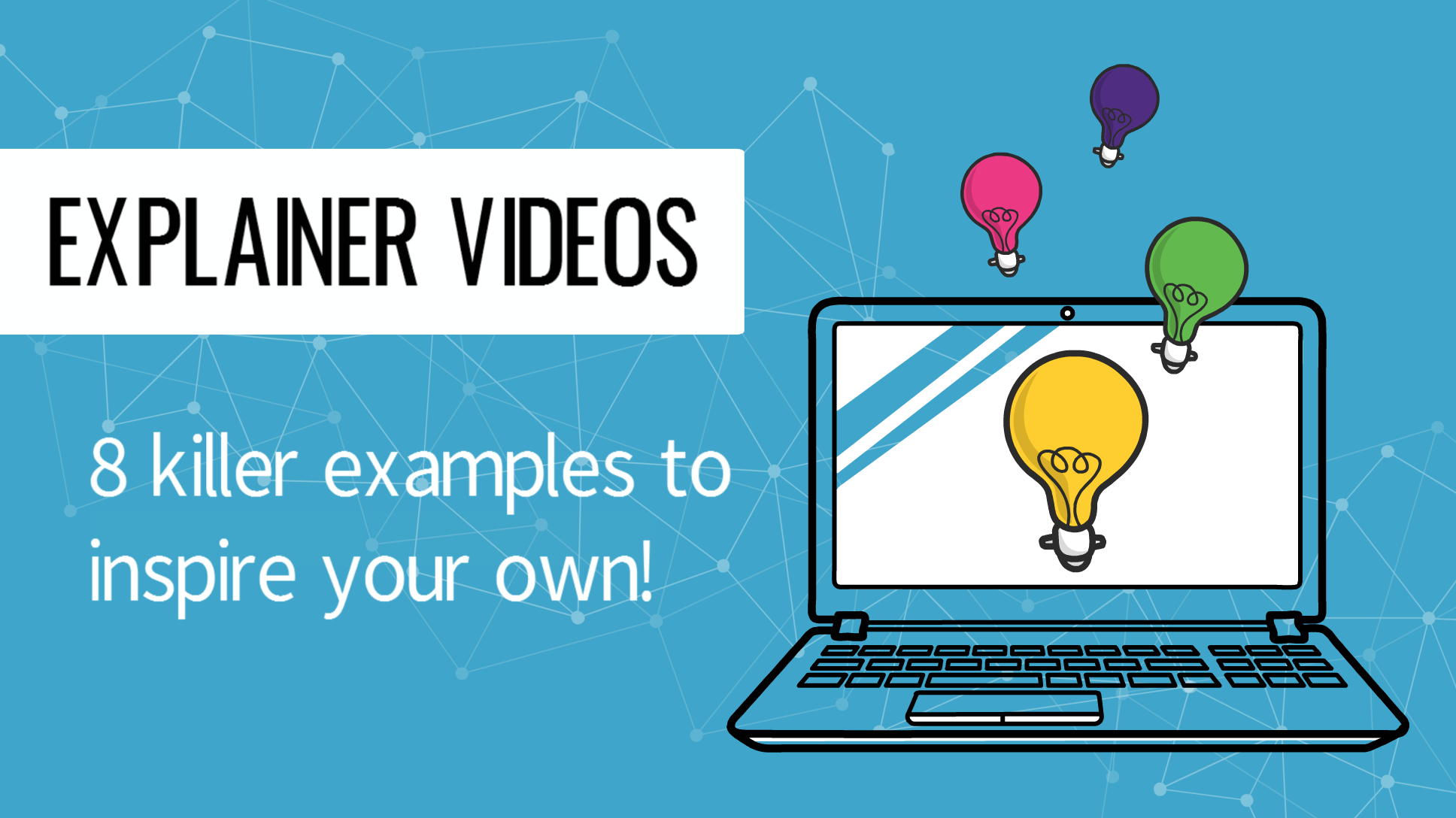 8 killer explainer video examples to inspire your own